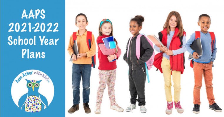 AAPS 2021-2022 School Year Plans | Ann Arbor with Kids